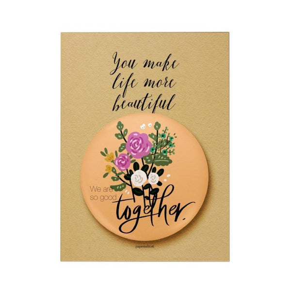 We Are so Good Together | Original Inspirational Badge | papemelroti